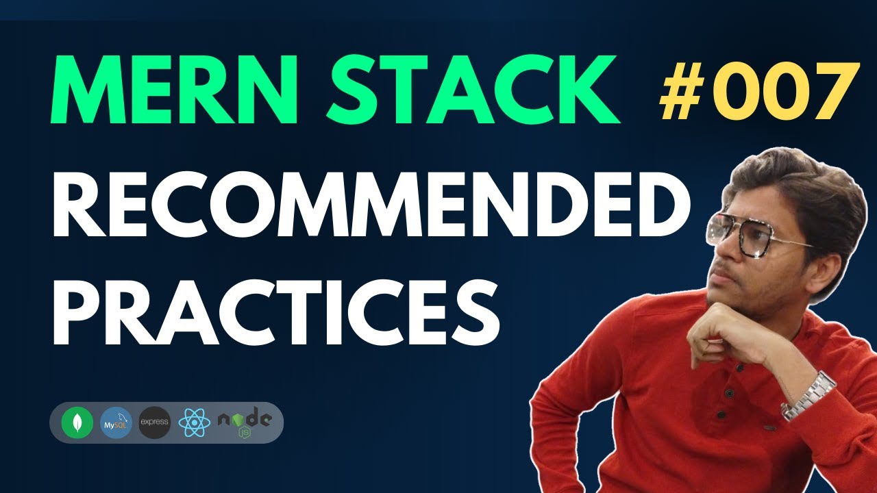 Recommended Practices for Better Learning - MERN Stack Full Course Playlist - 007