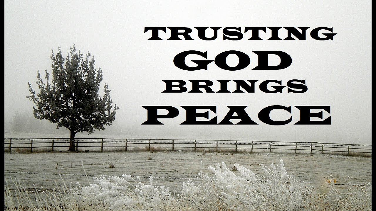Trusting God Brings Peace – Revealing Essential Scripture – Christian Devotional