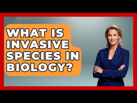 What Is Invasive Species In Biology? - Ecosystem Essentials