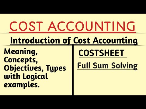 Introduction of Cost Accounting.(Meaning, Objectives, and Types classification).