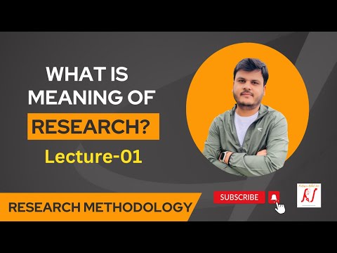 Meaning of Research - Research Methodology - (L - 01)