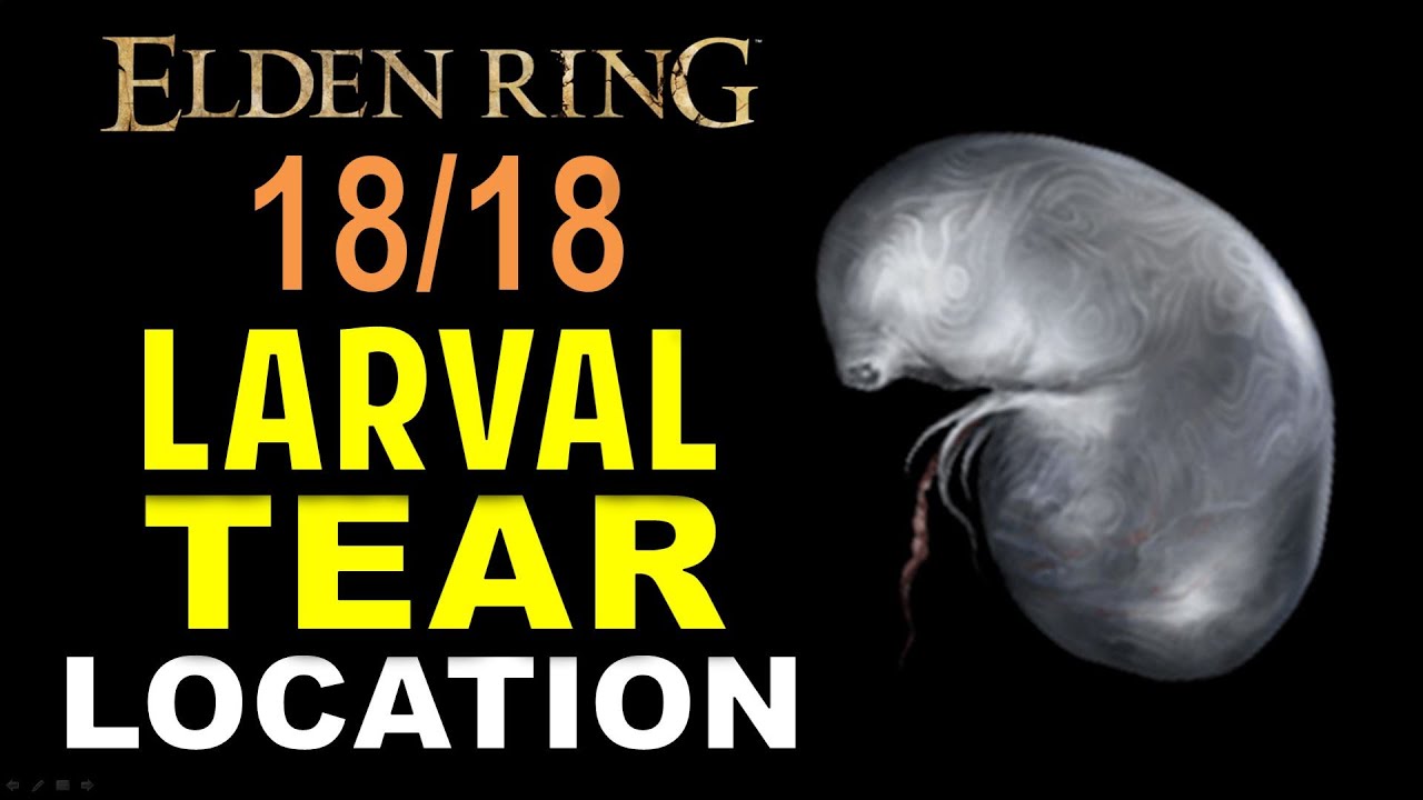 All 18 Larval Tear Locations | Elden Ring