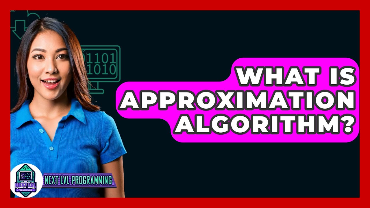 What Is Approximation Algorithm? - Next LVL Programming