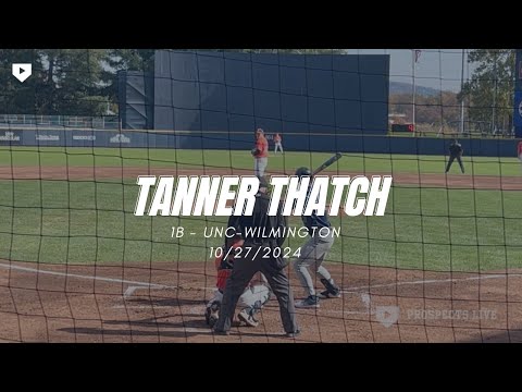 2025 MLB Draft: Tanner Thach, 1B, UNC Wilmington – THREE QUARTER SLOT