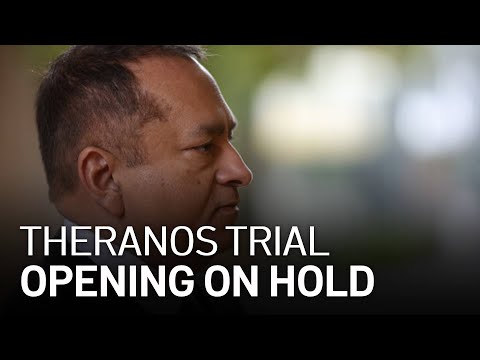 Opening Statements Postponed in Trial of Theranos Executive Sunny Balwani