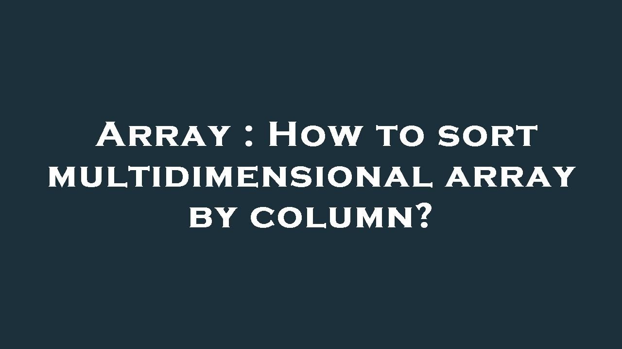 Array : How to sort multidimensional array by column?
