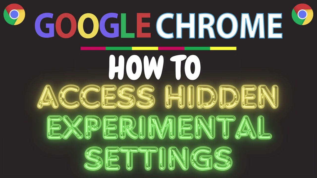 How to Access Hidden Experimental Settings (Flags) on the Google Chrome Web Browser | PC Tutorial
