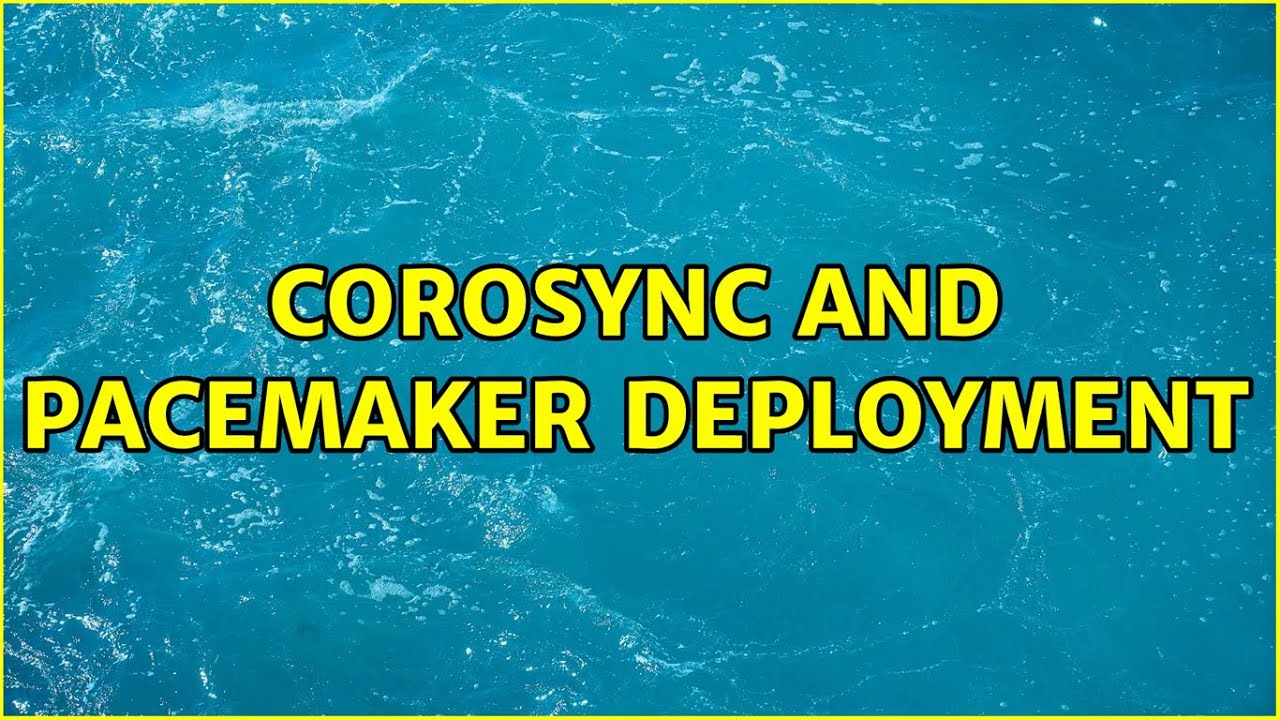 Corosync and Pacemaker deployment