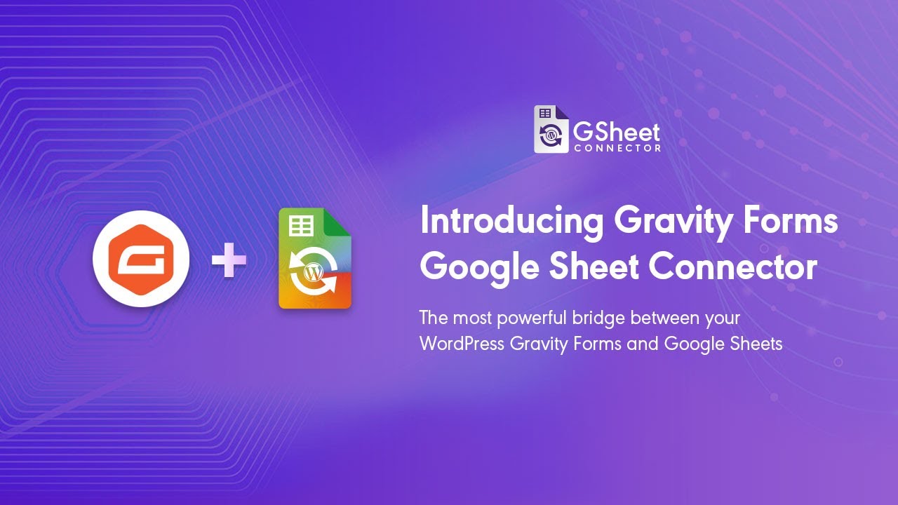 Introducing Gravity Forms Google Sheet Connector for Gravity Forms - by GSheetConnector