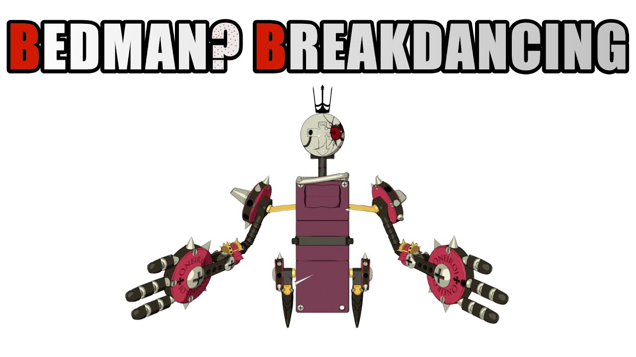 BEDMAN? BREAKDANCING