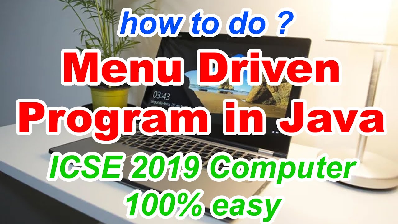 Menu Driven Programs in Java | ICSE Class 10 Computer