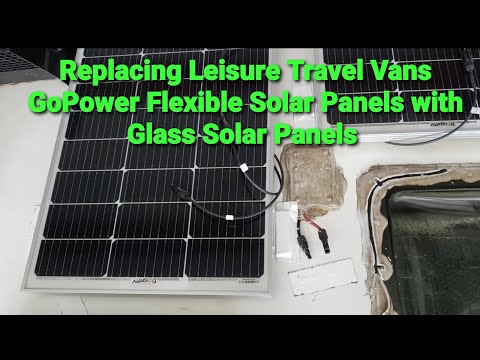 Replacing Leisure Travel Vans GoPower Flexible Solar Panels with BougeRV Glass Solar Panels