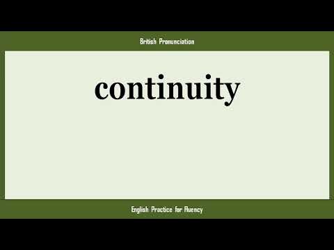 continuity, How to Say or Pronounce CONTINUITY in American, British, Australian English