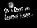 "On a Dark and Stormy Night..." Trailer!