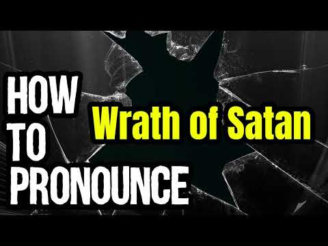 How To Pronounce Wrath of Satan? (CORRECTLY) Meaning & Pronunciation