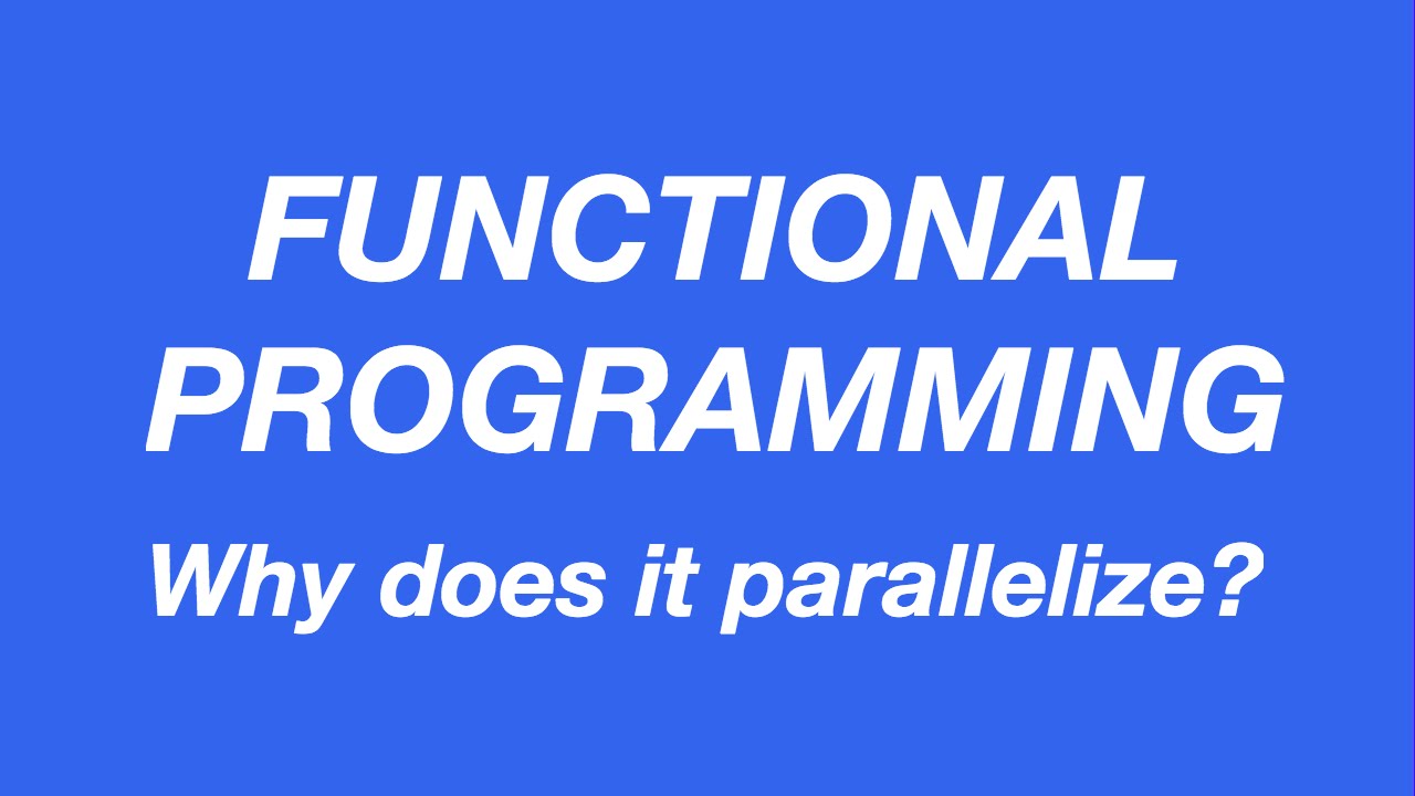 Why functional programs parallelise better | Code Walks 007