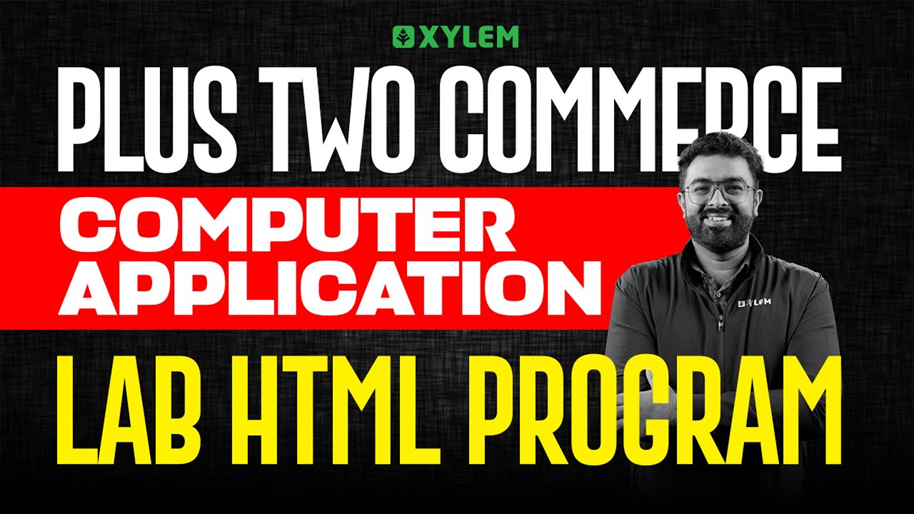 Plus Two Commerce - Computer Application |  Lab HTML Program | Xylem Plus Two Commerce