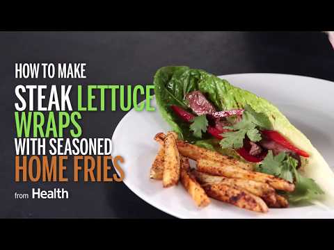 How to Make Steak Lettuce Wraps with Seasoned Home Fries | Health