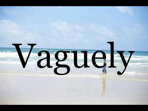 How To Pronounce Vaguely🌈🌈🌈🌈🌈🌈Pronunciation Of Vaguely