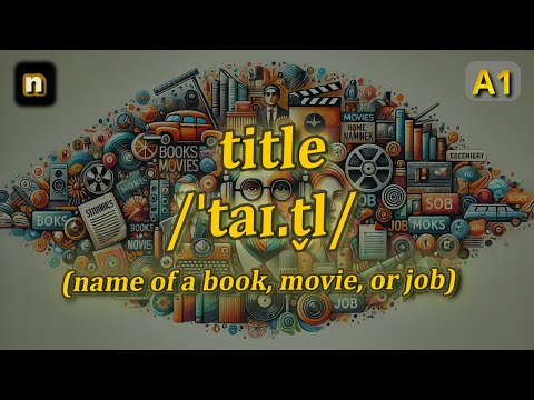 [n] Title meaning (name of a book, movie, or job) with 5 examples