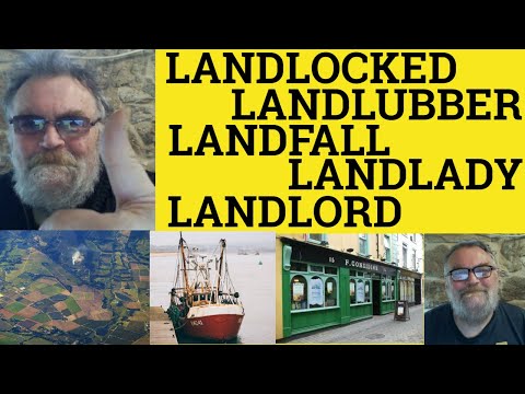 🔵 Landlocked Meaning - Landlubber Examples - Landfall Defined Landlord Landlady Explained Land Words