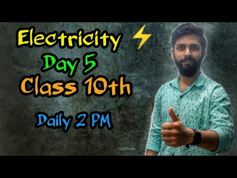 Electricity | Class 10th | Day 5 | SCIENCE