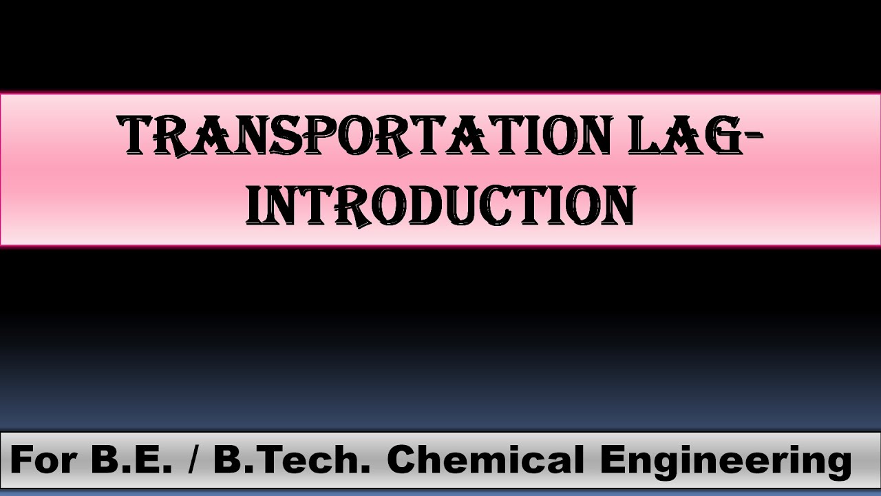 TRANSPORTATION LAG-INTRODUCTION