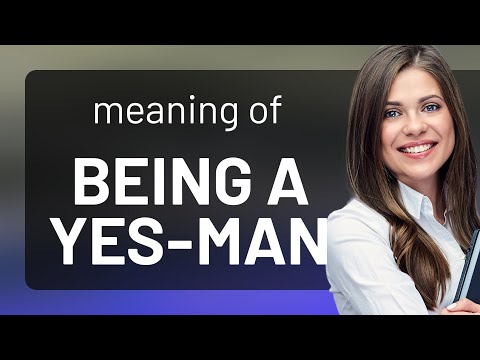 Understanding "Being a Yes-Man": A Guide to English Idioms