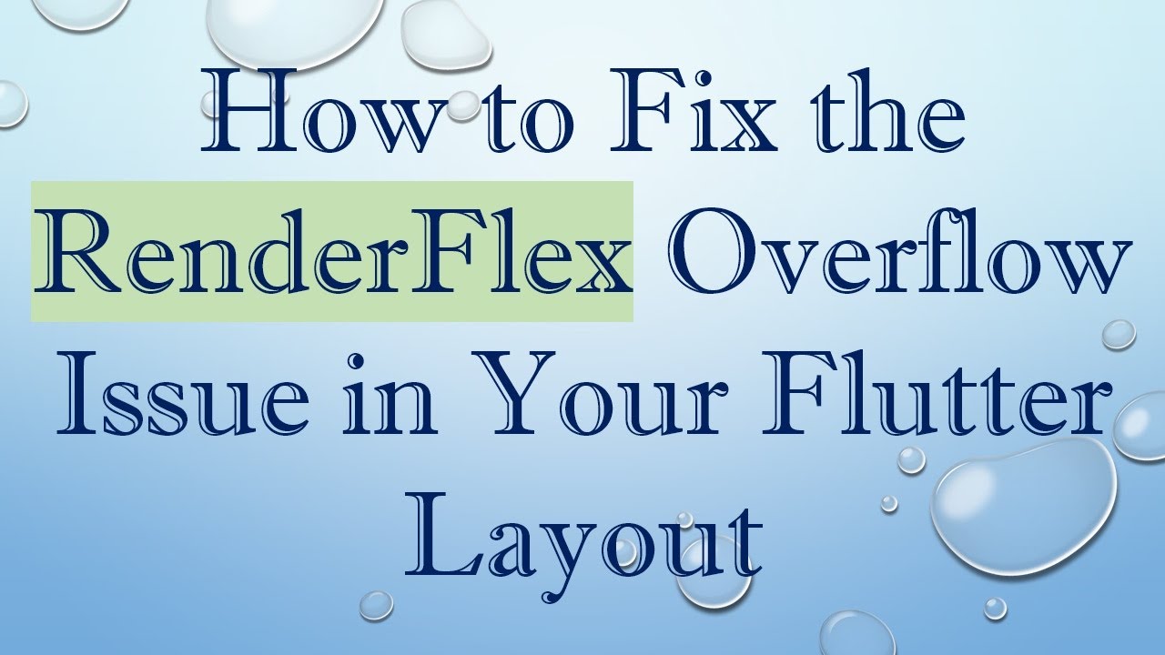 How to Fix the RenderFlex Overflow Issue in Your Flutter Layout