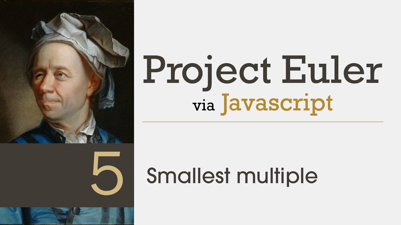 Project Euler Problem 5 Solved with JavaScript