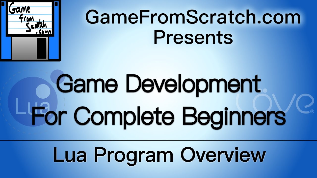 Tutorial 2: Lua Program Overview -- Gamedev for Beginners