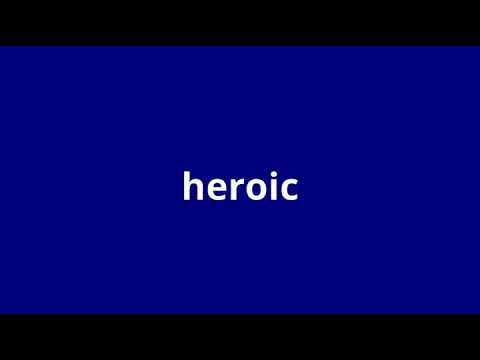 what is the meaning of heroic