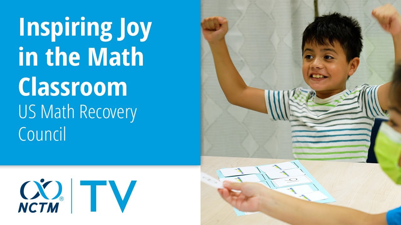 US Math Recovery Council - Inspiring Joy in the Math Classroom - NCTM TV