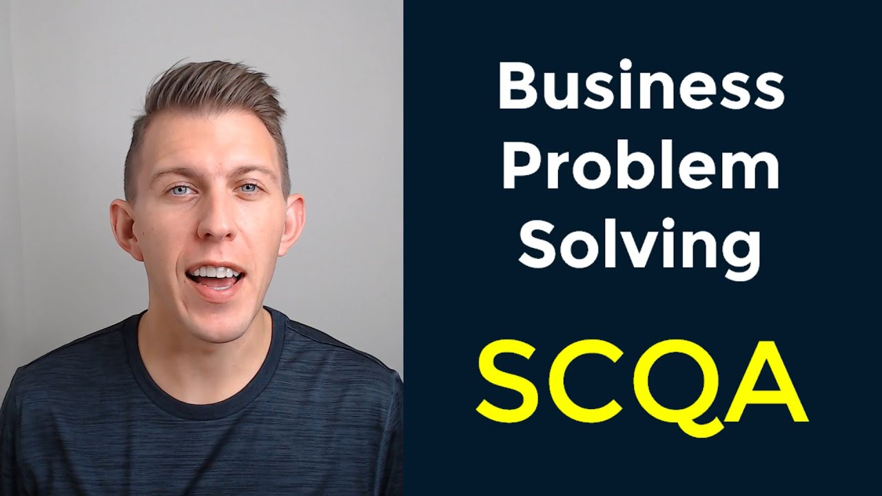SCQA: Situation, Complication, Question, Answer - A Consulting Problem Solving Framework