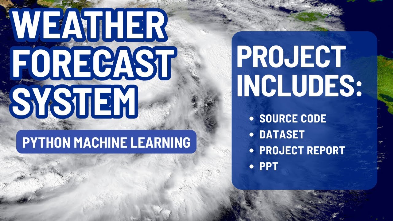 Weather Forecast System Python Machine learning (ML) | Final Year Project