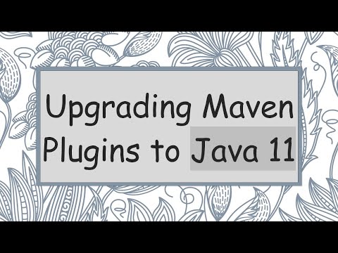 Upgrading Maven Plugins to Java 11
