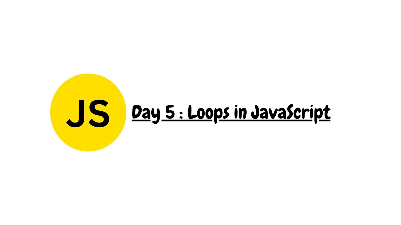 JavaScript Loops Tutorial: for, while, do...while [Beginner's Guide] | Learn JavaScript Loops| Day 5