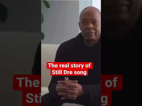 The untold story of Still Dre