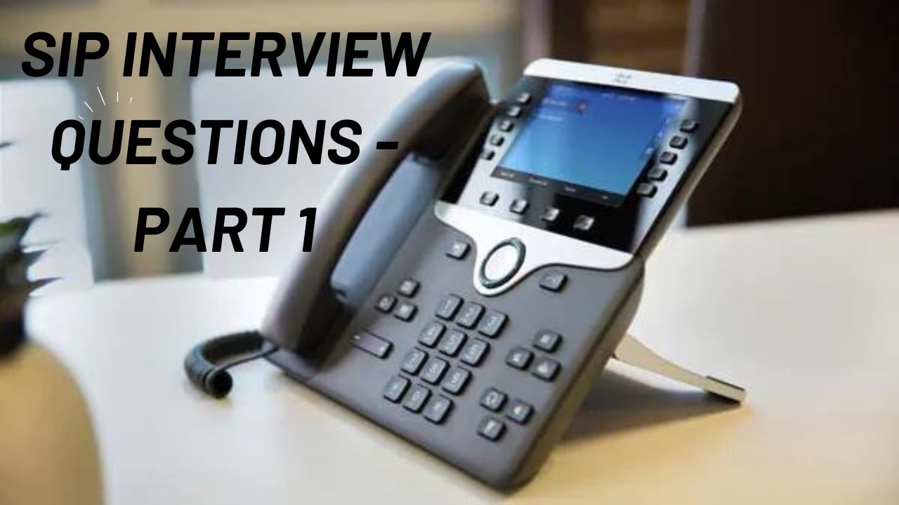 SIP (Session Initiation protocol) Interview Questions | Part - 1