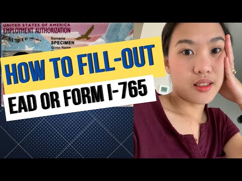 How to Fill-Out Employment Authorization Document or EAD | Form I-765 2022