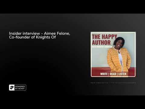 Insider interview - Aimee Felone, Co-founder of Knights Of