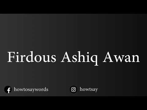 How To Pronounce Firdous Ashiq Awan