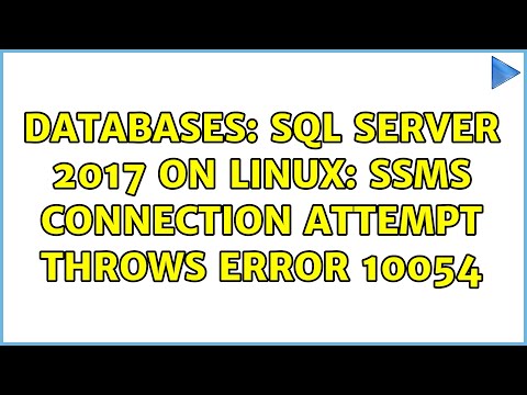 Databases: SQL Server 2017 on Linux: SSMS connection attempt throws error 10054