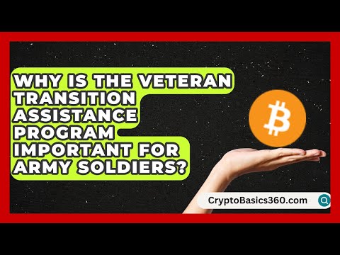 Why Is the Veteran Transition Assistance Program Important for Army Soldiers?
