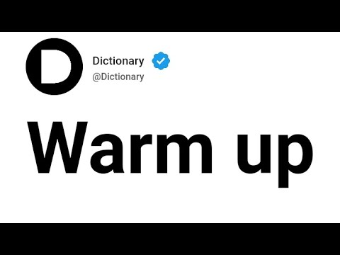 Warm up Meaning In English