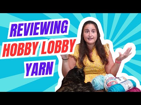 Ranking and Reviewing Hobby Lobby Yarn!!