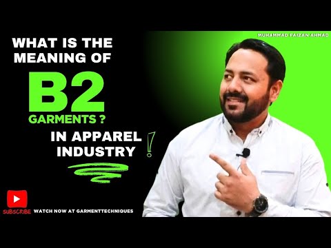 What is the meaning of B2 garments in apparel industry?