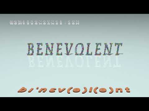 benevolent - pronunciation + Examples in sentences and phrases