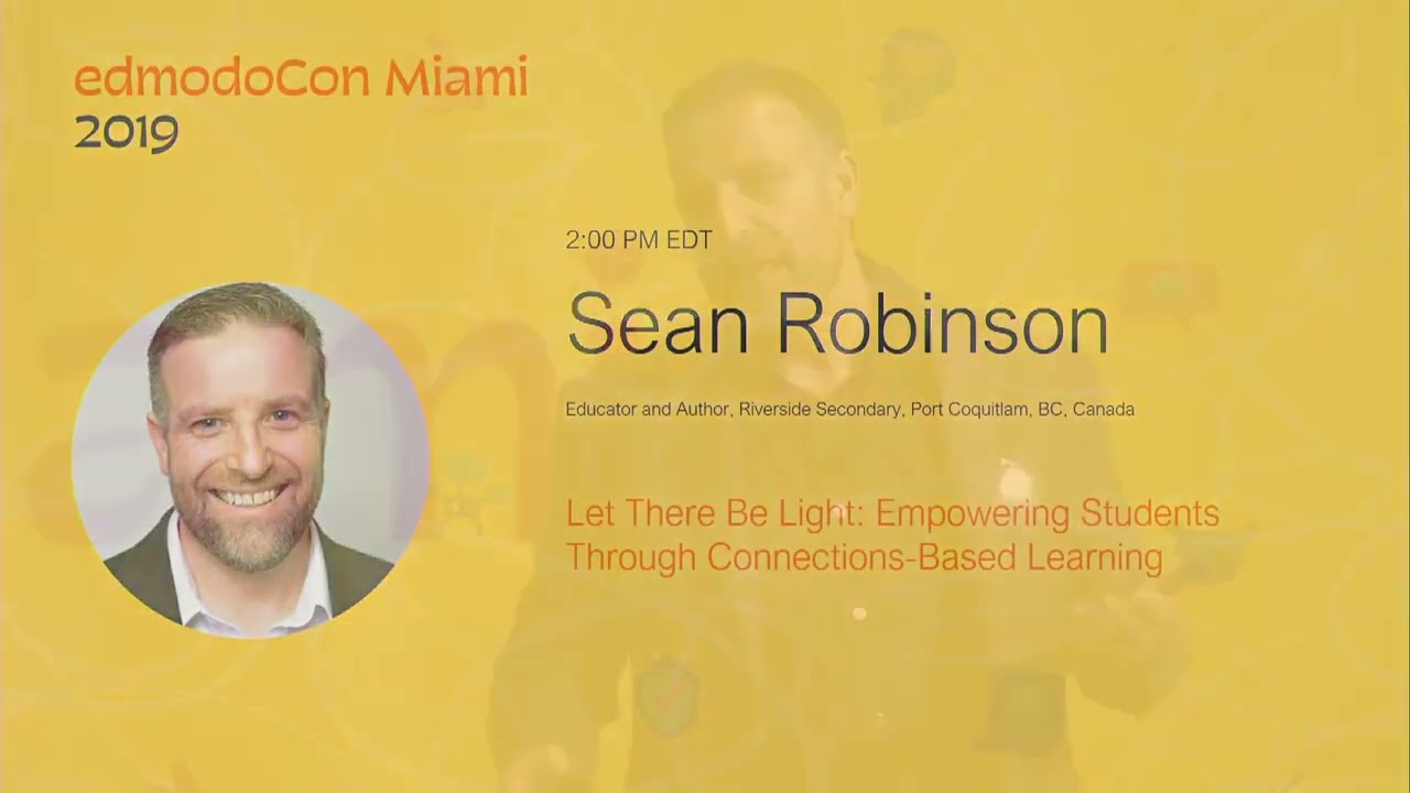 Connections-based Learning — Sean Robinson — EdmodoCon 2019