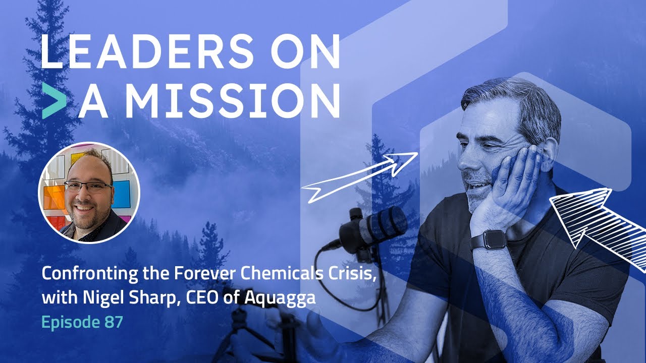 Ending the PFAS Contamination Crisis & Improving Global Water Quality with Nigel Sharp CEO - Aquagga